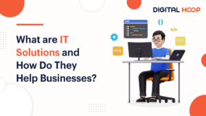 What Are IT Solutions and Their Business Benefits?
